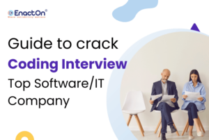 Guide to crack coding interview in top IT Company - EnactOn Technology
