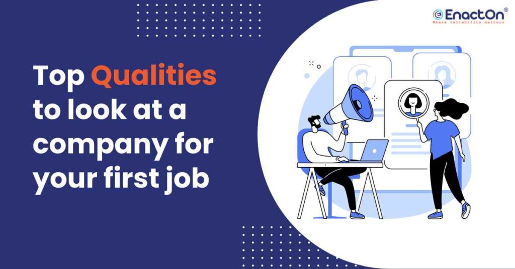 Best 11 good qualities to look at a company for your first job.