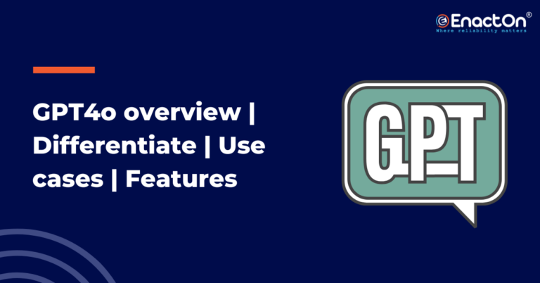 GPT4o overview | Differentiate | Use cases | Features
